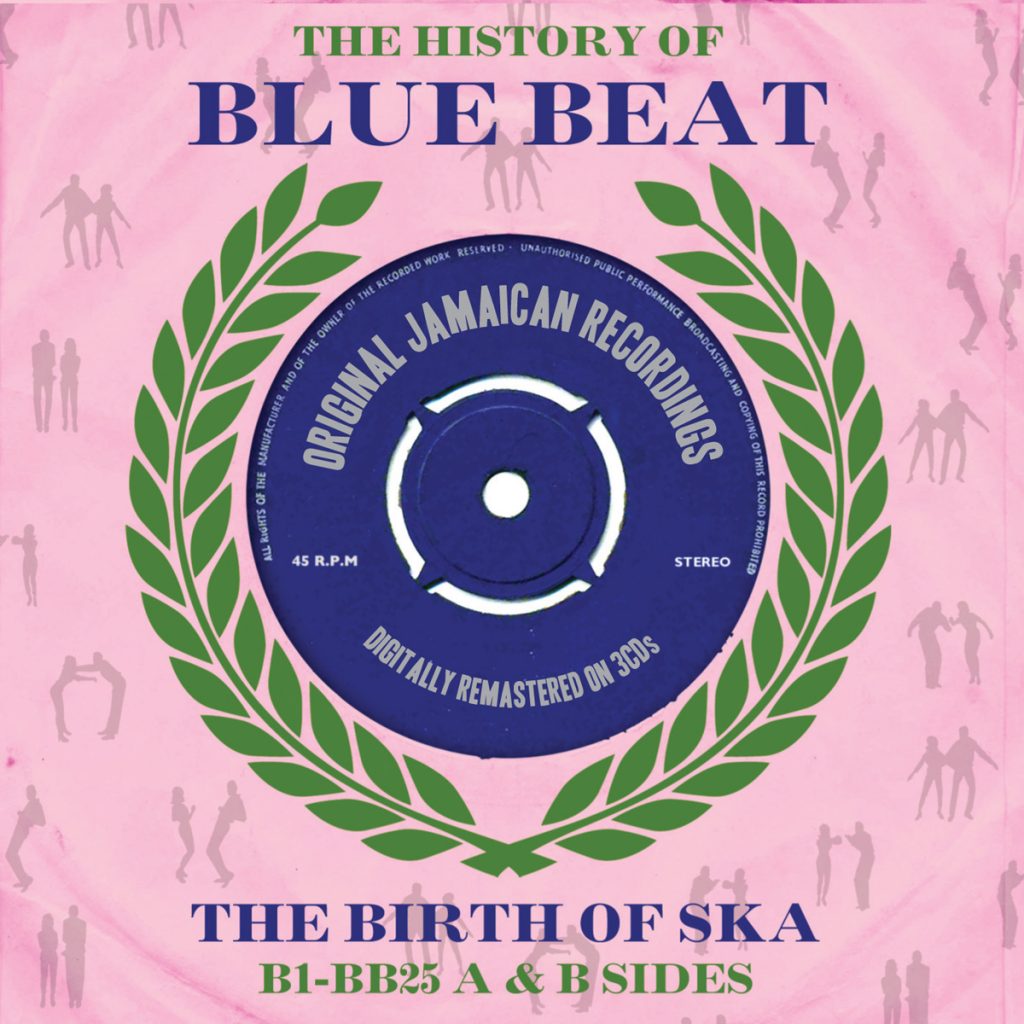 THE HISTORY OF BLUE BEAT: THE BIRTH OF SKA (BB1 – BB25: A & B SIDES ...